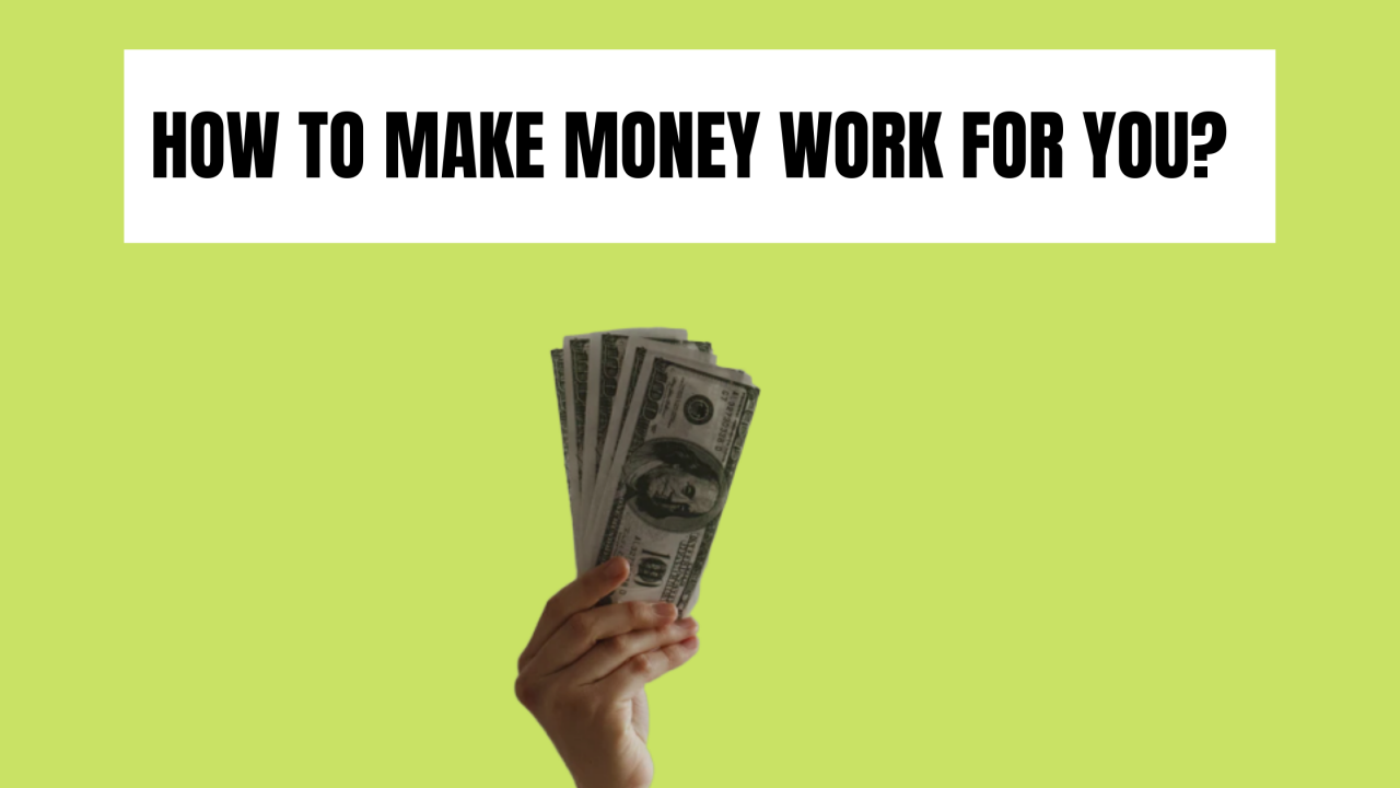 How to make your money work for you in 2023?