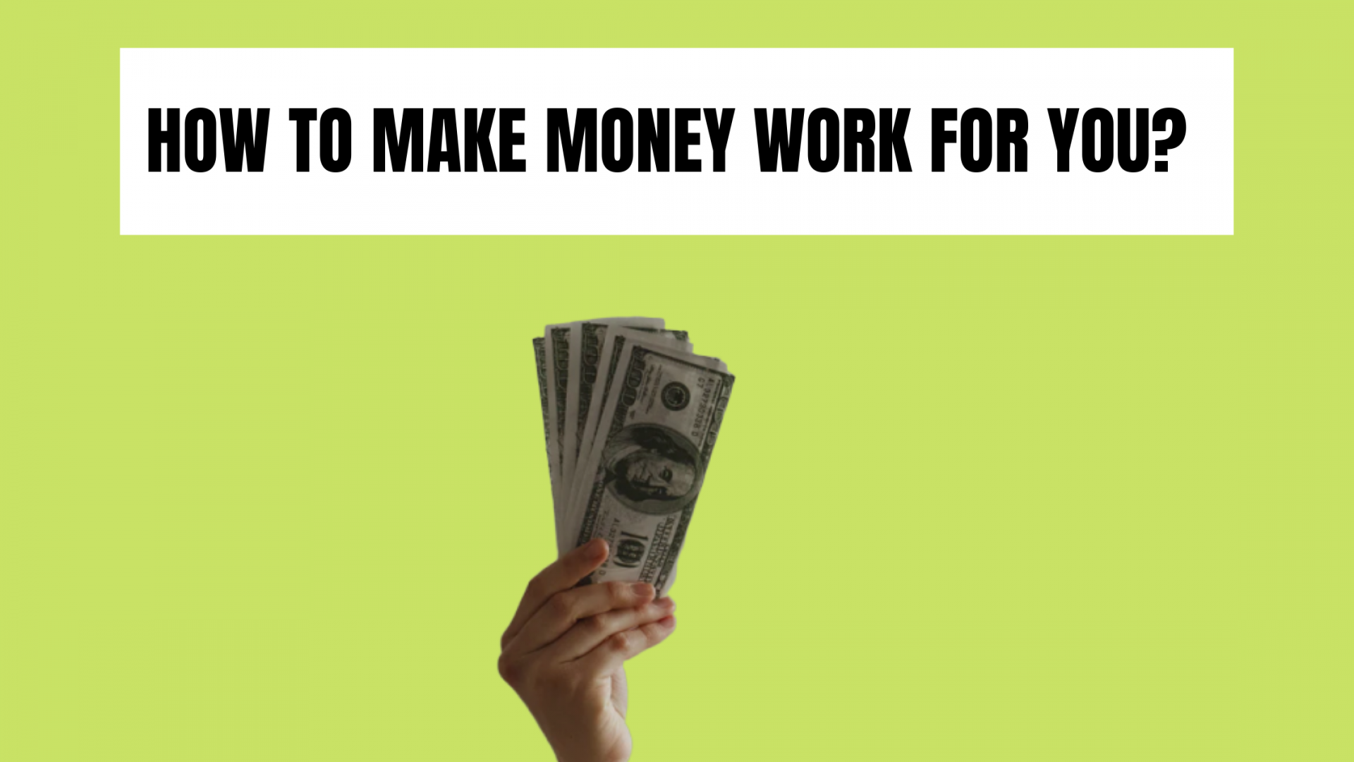 How to make your money work for you in 2023?