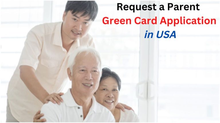 How to Request a Parent Green Card Application in USA-2022