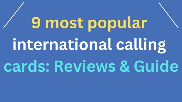 9 most popular international calling cards: Reviews & Guide