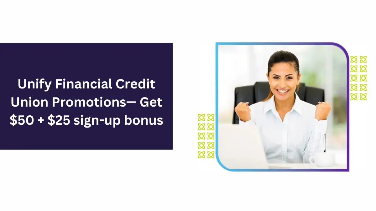 Unify Financial Credit Union Bank Referral Bonus (2023)