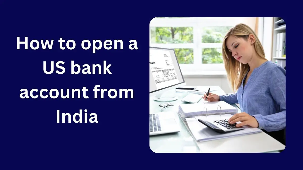 How to Open a US Bank Account from India